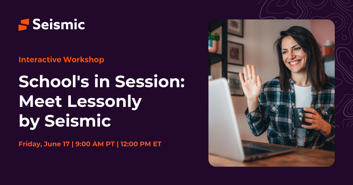 School's in Session: Meet Lessonly by Seismic | Seismic